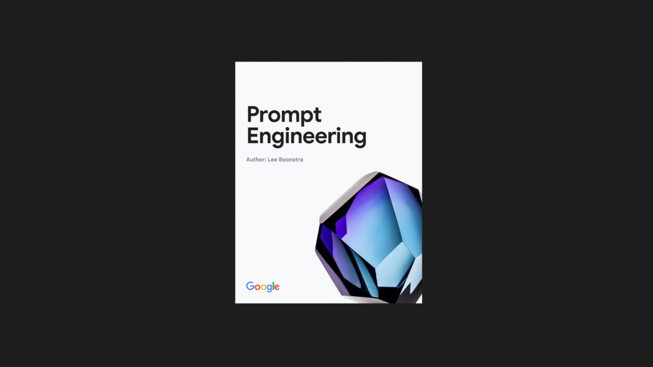 Master the Art of Prompting—Google's New Guide is Here!